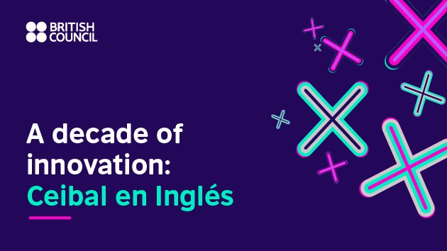 Over a decade of innovation: Ceibal en Inglés | British Council