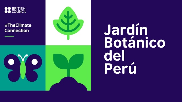 Peru National Botanical Garden | British Council